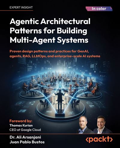 Agentic Architectural Patterns for Building Multi-Agent Systems Proven ...
