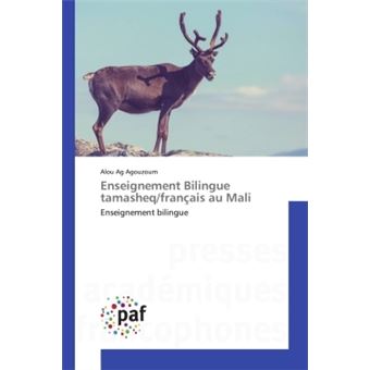 Enseignement Bilingue tamasheq/français au Mali - broché - Alou Ag ...