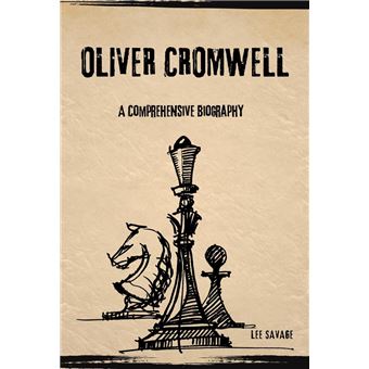 Oliver Cromwell: A Comprehensive Biography - ebook (ePub) - Lee Savage ...