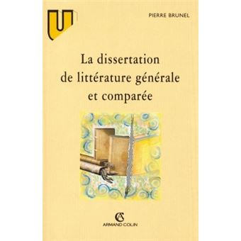 La dissertation de littérature générale et comparée - Pierre Brunel ...
