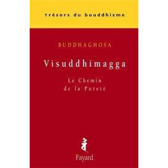 Visuddhimagga Le Chemin de la Pureté - broché - Buddhaghosa - Achat ...