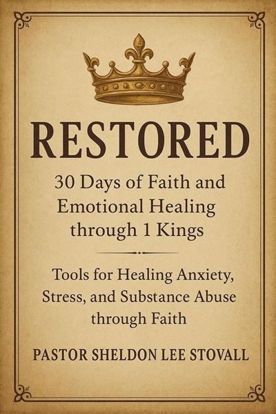 Restored: 30 Days of Faith and Emotional Healing through 1 Kings: Tools ...