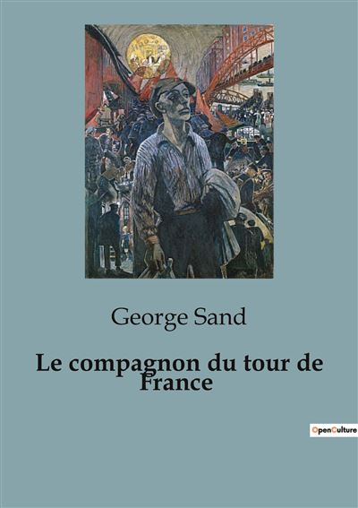 Le compagnon du tour de France - broché - George Sand - Achat Livre | fnac
