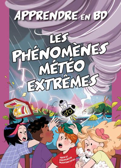 Apprendre en BD - Les phénomènes météo extrêmes - broché - Valentina ...