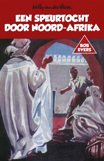 Bob Evers - Tome 10 - Bob Evers: Een speurtocht door Noord-Afrika ...