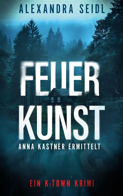 Feuer.Kunst Anna Kastner ermittelt - ebook (ePub) - Alexandra Seidl ...
