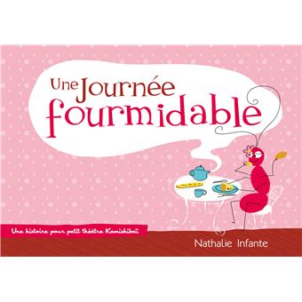 KAMISHIBAÏ / kamitapis - Une journée fourmidable - cartonné - Nathalie Infante - Achat Livre | fnac