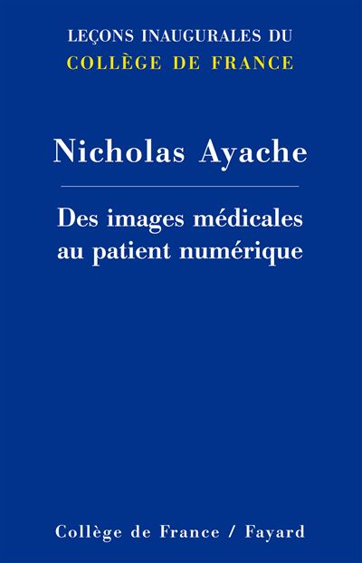Des images medicales au patient numerique - broché - Nicholas Ayache ...