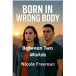 Between Two Worlds Born in Wrong Body, #18 - ebook (ePub) - Nicole Freeman - Achat ebook | fnac