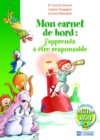 Mon carnet de bord : j'apprends à être responsable - broché - Annick ...