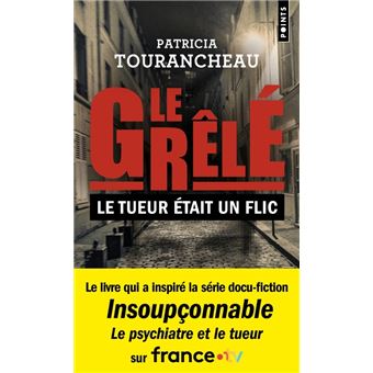 Le Grêlé Le tueur était un flic - Poche - Patricia Tourancheau - Achat ...