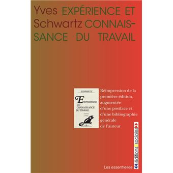Expérience et connaissance du travail - broché - Yves Schwartz - Achat ...