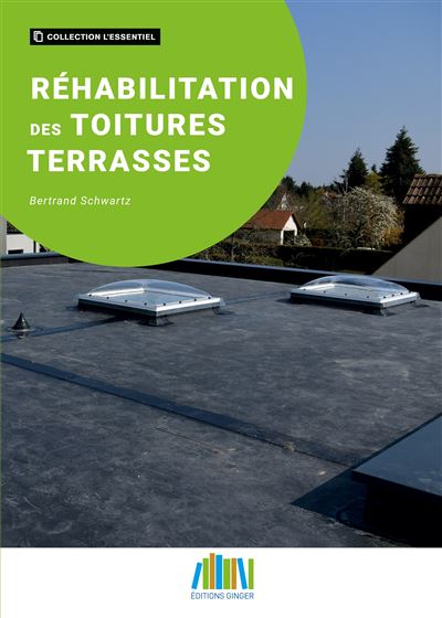 Réhabilitation des toitures terrasses - broché - Bertrand Schwartz - Achat Livre | fnac