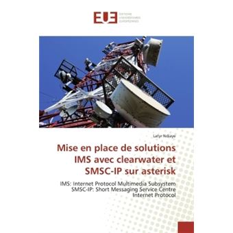 Mise en place de solutions IMS avec clearwater et SMSC-IP sur asterisk ...