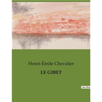 Le gibet - broché - Henri-Émile Chevalier - Achat Livre | fnac