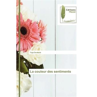 La couleur des sentiments - Poche - Yaya Dembele - Achat Livre | fnac