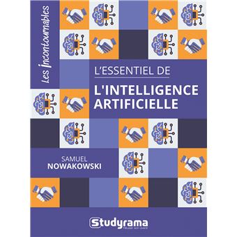 L'essentiel de l'intelligence artificielle - broché - Samuel Nowakowski - Achat Livre ou ebook ...