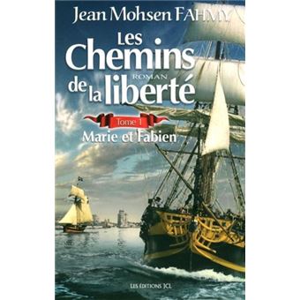 Marie et Fabien - roman Les chemins de la liberté - broché - Jean ...