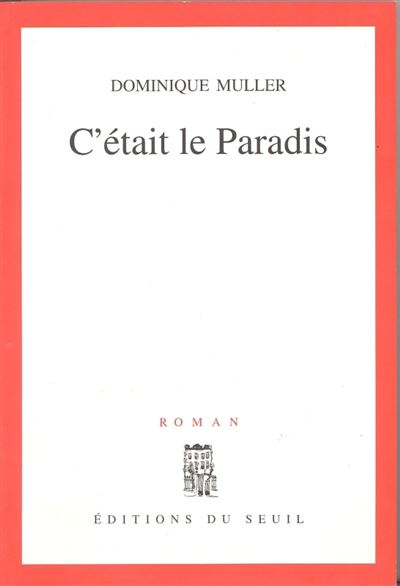 C'était le paradis - broché - Dominique Muller - Achat Livre | fnac