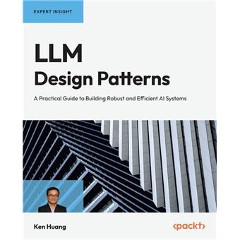 LLM Design Patterns A Practical Guide to Building Robust and Efficient AI Systems - ebook (ePub ...