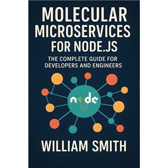 Moleculer Microservices for Node.js The Complete Guide for Developers and Engineers - ebook ...