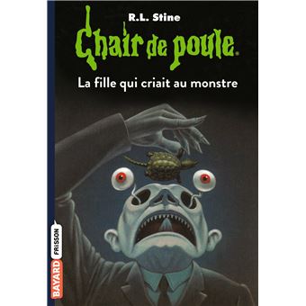 Chair De Poule - La fille qui criait au monstre Tome 26 - Chair de ...