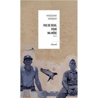 Pas de deuil pour ma mère - relié - Hassouna Mosbahi - Achat Livre | fnac