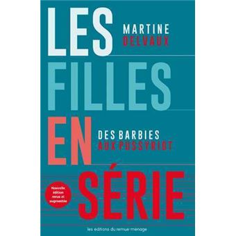 Filles en série (Les) Des Barbies aux Pussy Riot - broché - Martine ...