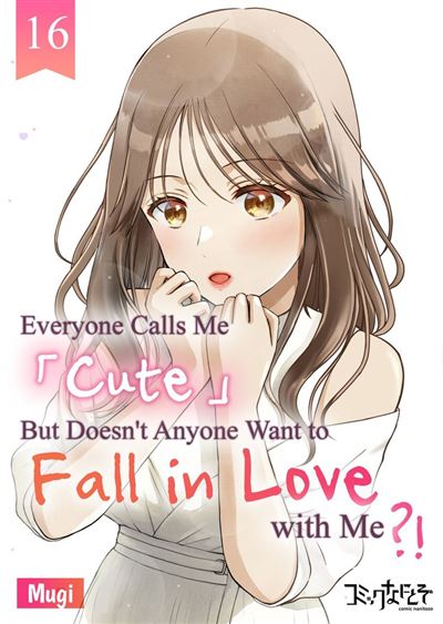 Everyone Calls Me "Cute" But Doesn't Anyone Want to Fall in Love with ...