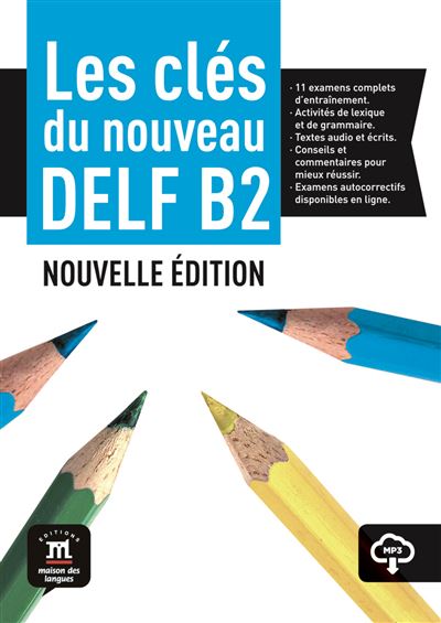 Les clés du DELF B2 Nouvelle édition - Livre de l’élève Livre de l ...