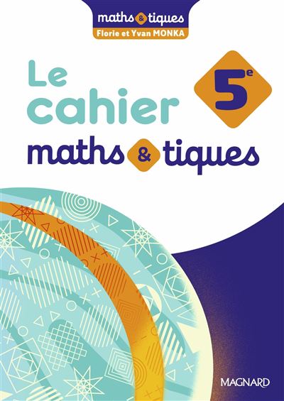 Maths et tiques 5e (2024) - Cahier élève - broché - Yvan Monka, Florie Monka - Achat Livre | fnac