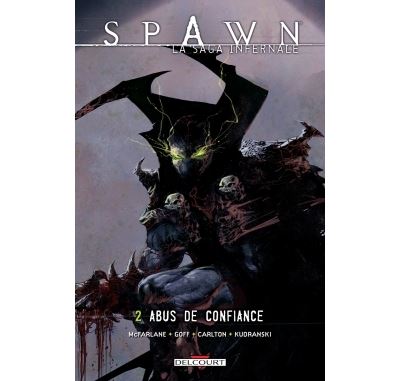 Spawn - Abus de confiance Tome 02 - Spawn - La Saga infernale T02 - MC FARLANE-T+CARLTON-W ...