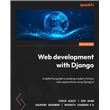 Web development with Django A definitive guide to building modern ...