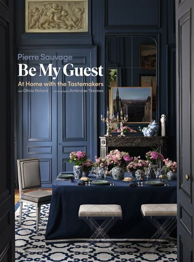 Be My Guest At Home with the Tastemakers - relié - Pierre Sauvage ...