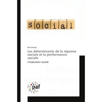 Les determinants de la reponse sociale et la performance sociale L'implication sociale - broché ...