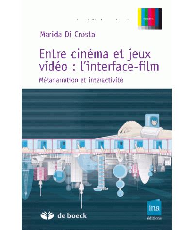 Entre cinéma et jeux vidéo: l'interface-film Métanarration et ...