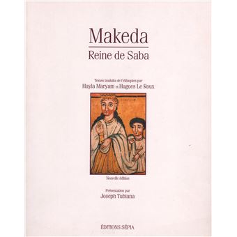 Makeda, reine de saba - broché - Hayla Maryam, Hugues Le Roux, Jacques ...