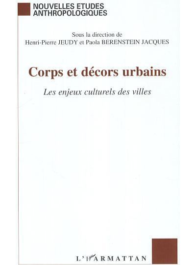 Corps et décors urbains Les enjeux culturels des villes - broché ...