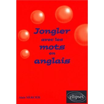 Jongler avec les mots en anglais - broché - Alain Mercier - Achat Livre ...