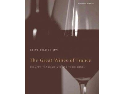 Clive Coates The Great Wines Of France - cartonné - Clive Coates ...