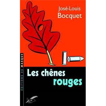 Les chênes rouges - broché - José-Louis Bocquet - Achat Livre | fnac