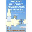 Aircraft Structures, Powerplants and Systems for the Commercial Pilot ...