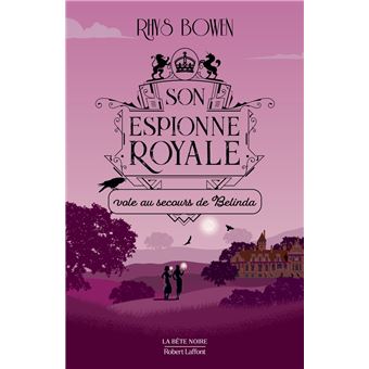 Son Espionne Royale - Son Espionne royale vole au secours de Belinda ...