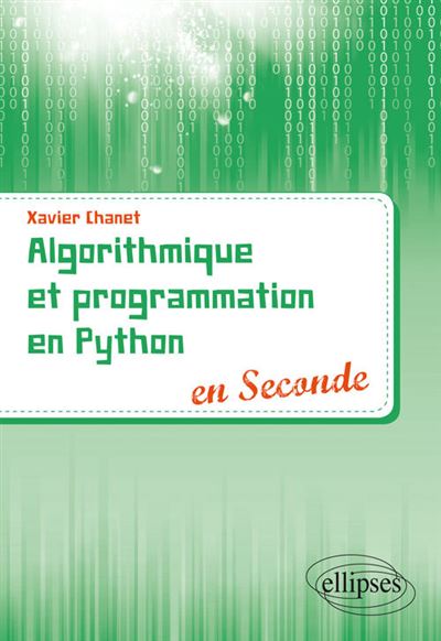 Algorithmique et programmation en Python en Seconde - broché - Xavier Chanet - Achat Livre | fnac