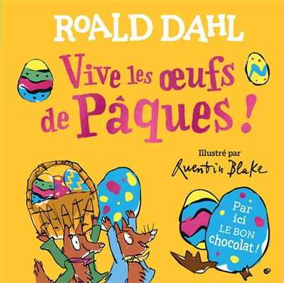 Vive les oeufs de Pâques ! - cartonné - Roald Dahl, Gallimard Jeunesse ...