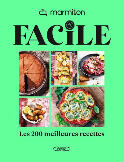 Marmiton - Facile - Les 200 meilleures recettes - broché - Marmiton ...