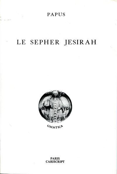 Le Sepher Jesirah Les 50 portes de l'intelligence, les 32 voies de la ...
