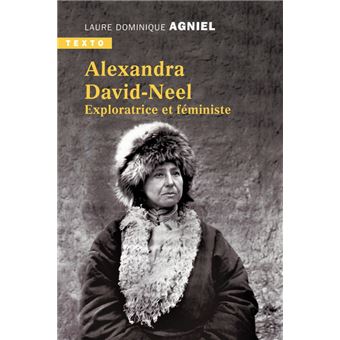 Alexandra David Neel Exploratrice et féministe - Poche - Dominique ...