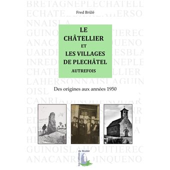 Le Châtellier et les villages de Pléchâtel autrefois Des origines aux ...