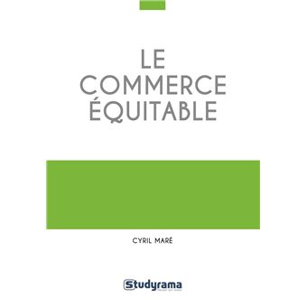 Le commerce équitable - broché - Cyril Mare - Achat Livre | fnac